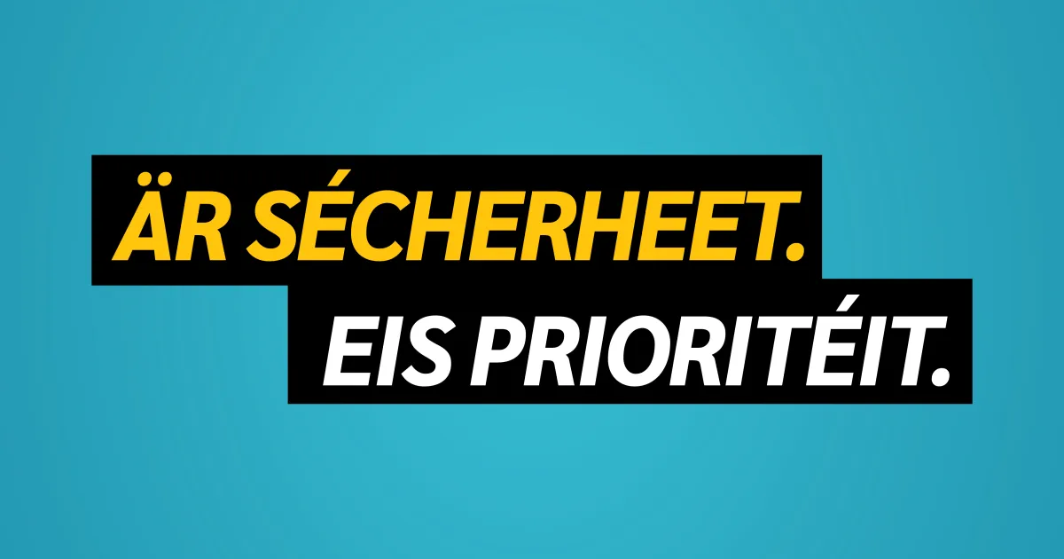 Är Sécherheet. Eis Prioritéit. | CSV - Chrëschtlech-Sozial Vollekspartei